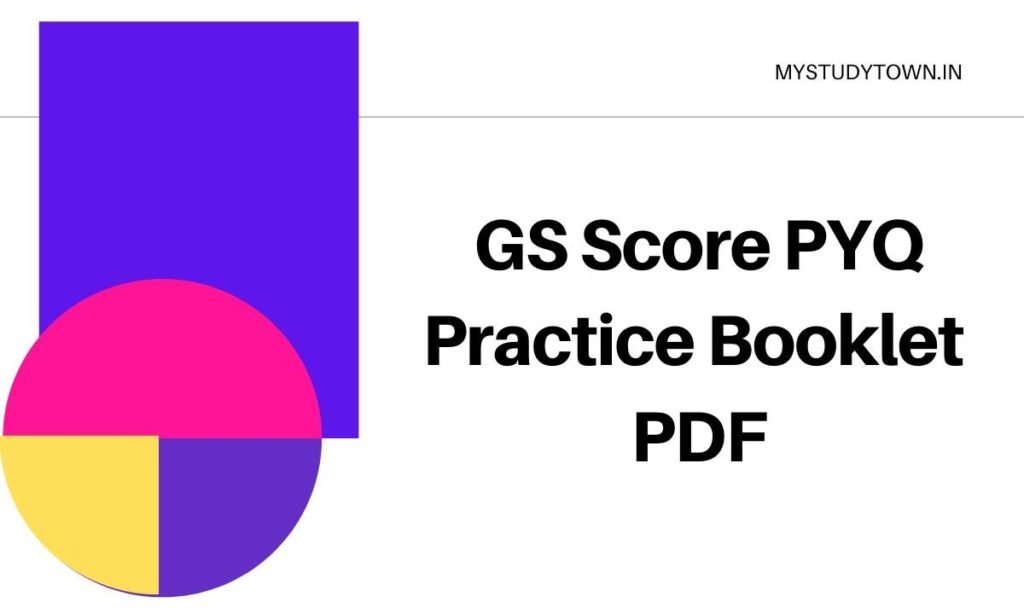 GS Score PYQ Practice Booklet PDF Download for Prelims 2020-21