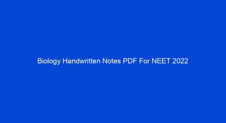 Biology Handwritten Notes PDF For NEET 2022 - My Study Town