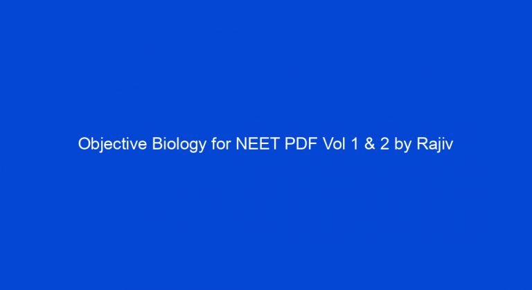 Objective Biology for NEET PDF Vol 1 & 2 by Rajiv Vijay Pearson - My ...