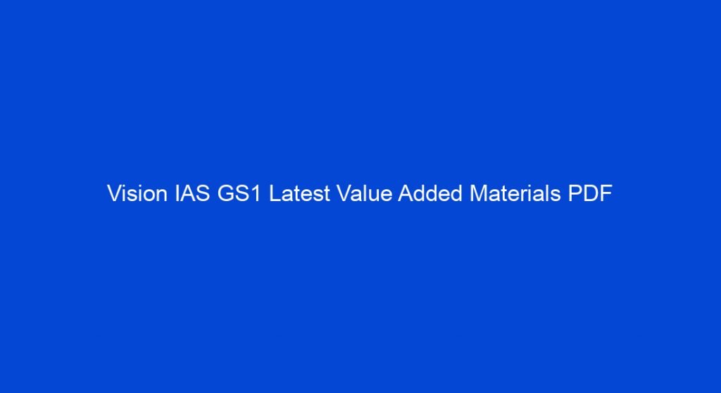 vision-ias-gs1-latest-value-added-materials-pdf-my-study-town