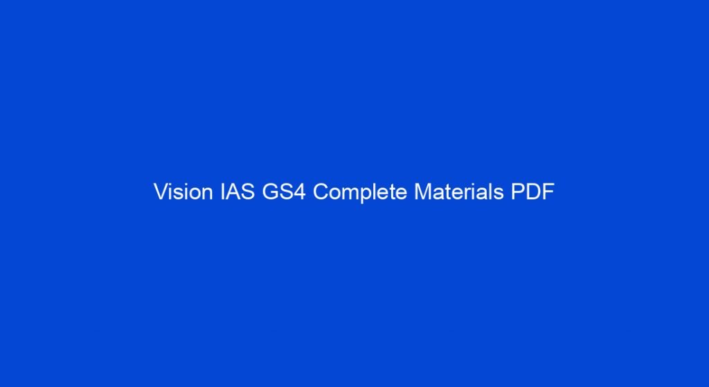Vision IAS GS4 Complete Materials PDF - My Study Town