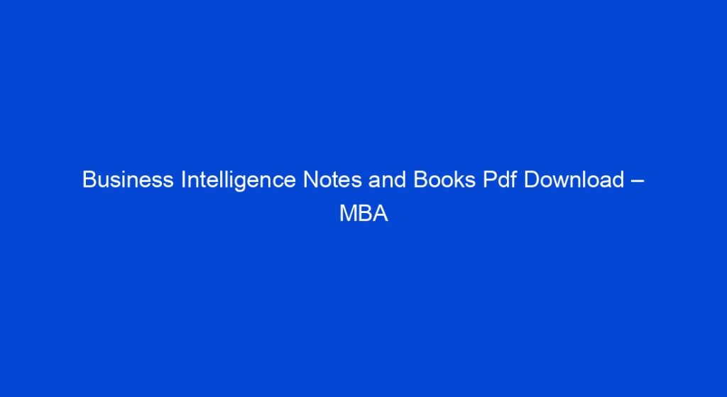 Business Intelligence Notes and Books Pdf Download – MBA - My Study Town