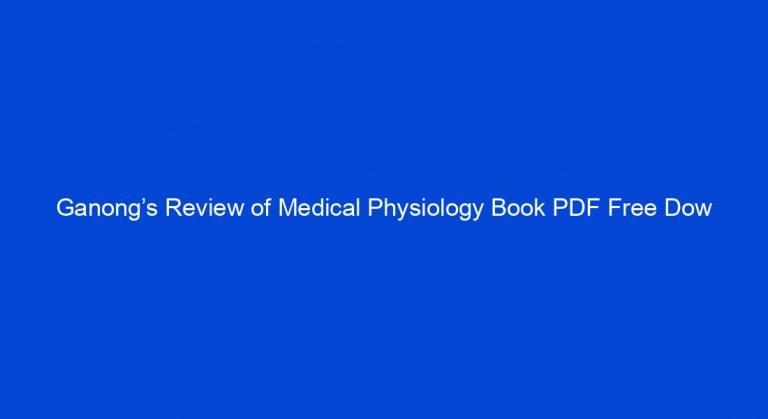 Ganong’s Review of Medical Physiology Book PDF Free Download - My Study ...