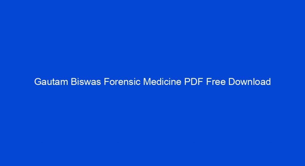 Gautam Biswas Forensic Medicine PDF Free Download - My Study Town