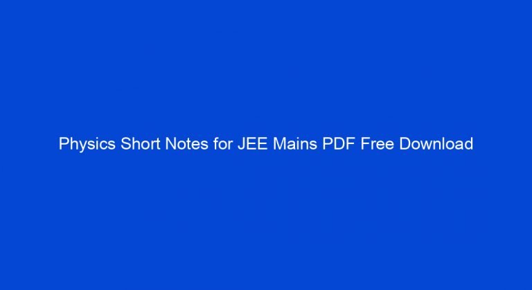 Physics Short Notes for JEE Mains PDF Free Download - My Study Town