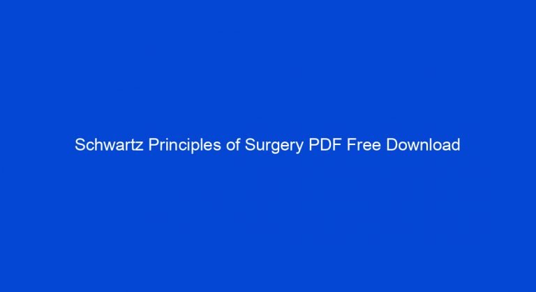 Schwartz Principles of Surgery PDF Free Download - My Study Town