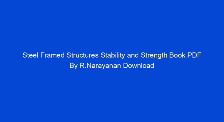 Steel Framed Structures Stability and Strength Book PDF By R.Narayanan ...