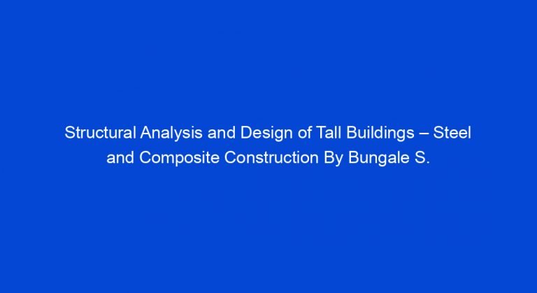 Structural Analysis and Design of Tall Buildings – Steel and Composite ...