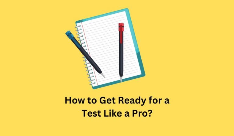 How to Get Ready for a Test Like a Pro?